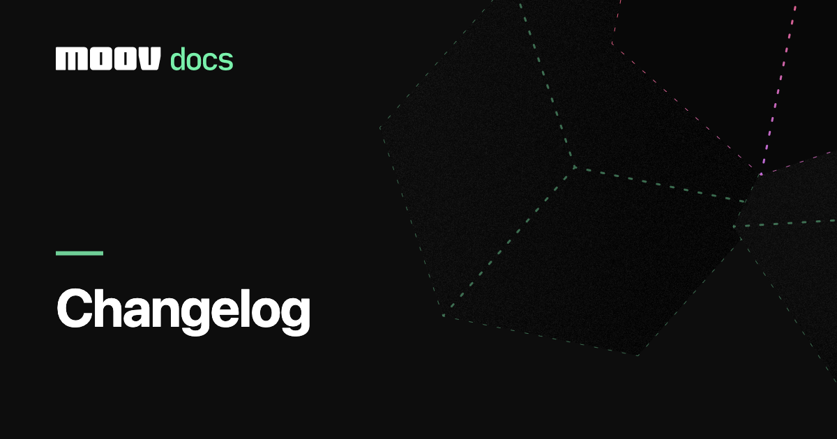 Changelog | Moov Documentation