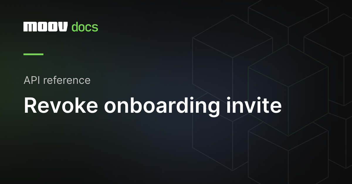 Revoke onboarding invite | Moov Documentation