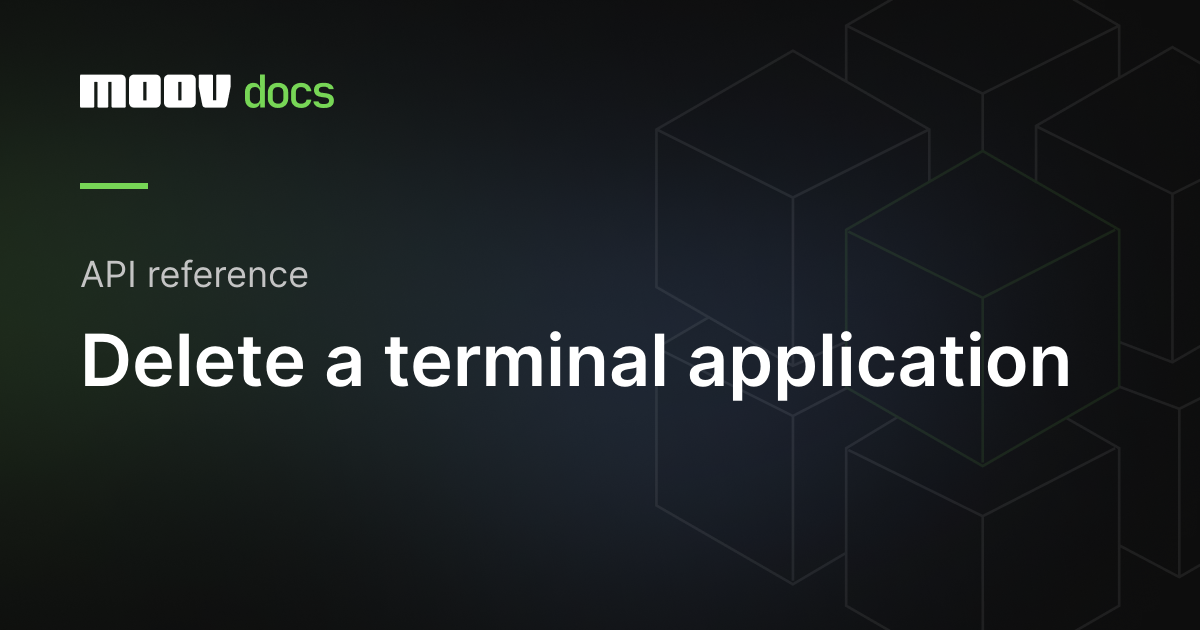 Delete a terminal application | Moov Documentation