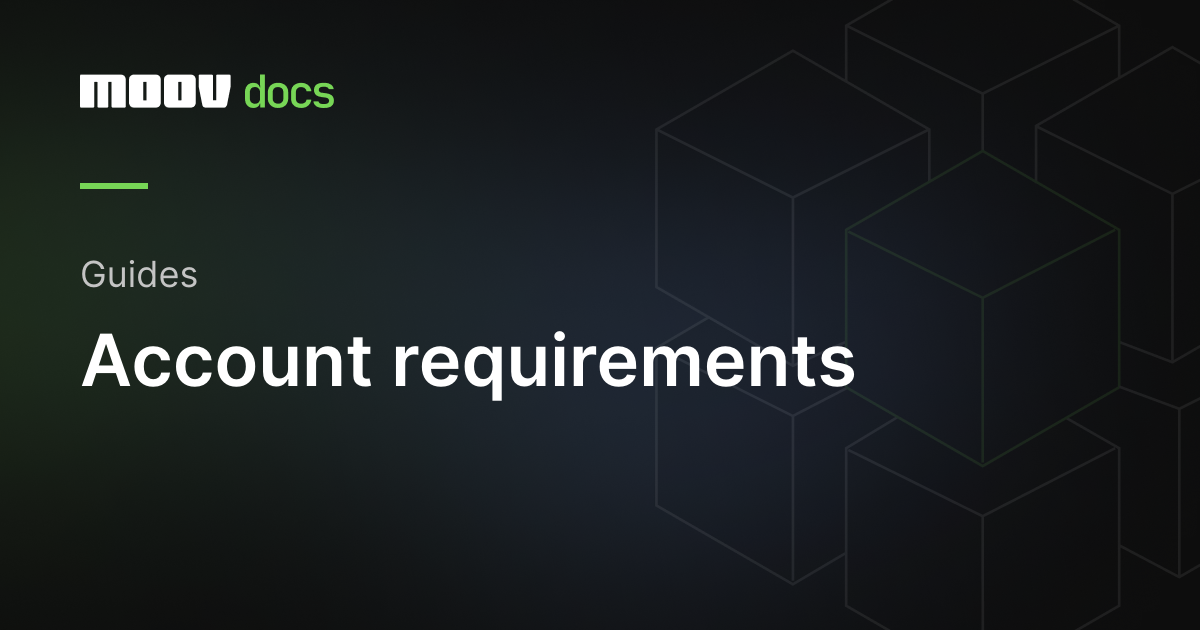Account requirements | Moov Documentation