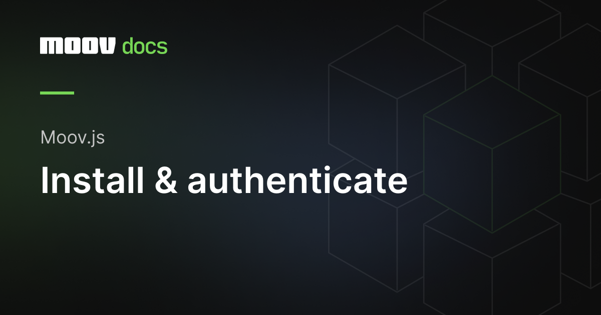 Install & authenticate | Moov Documentation