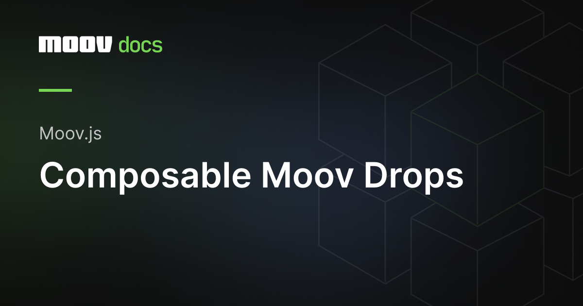 Composable Moov Drops | Moov Documentation