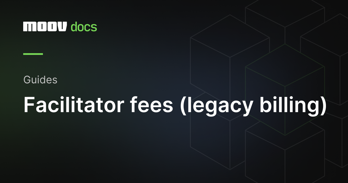 Facilitator fees (legacy billing) | Moov Documentation