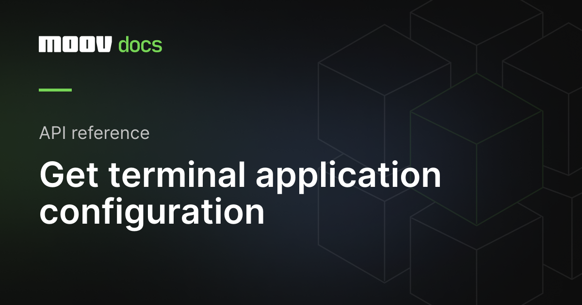 Get terminal application configuration | Moov Documentation
