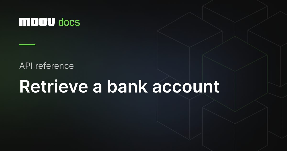 Retrieve a bank account | Moov Documentation