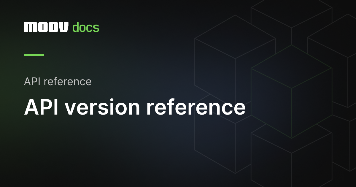 API version reference | Moov Documentation