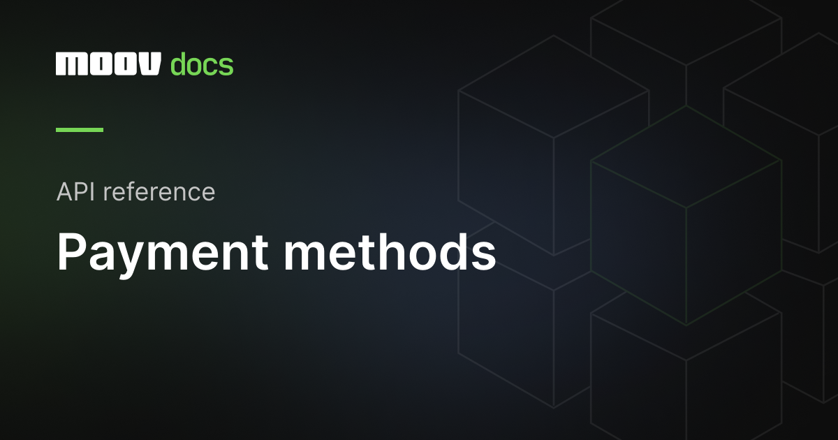 Payment methods | Moov Documentation