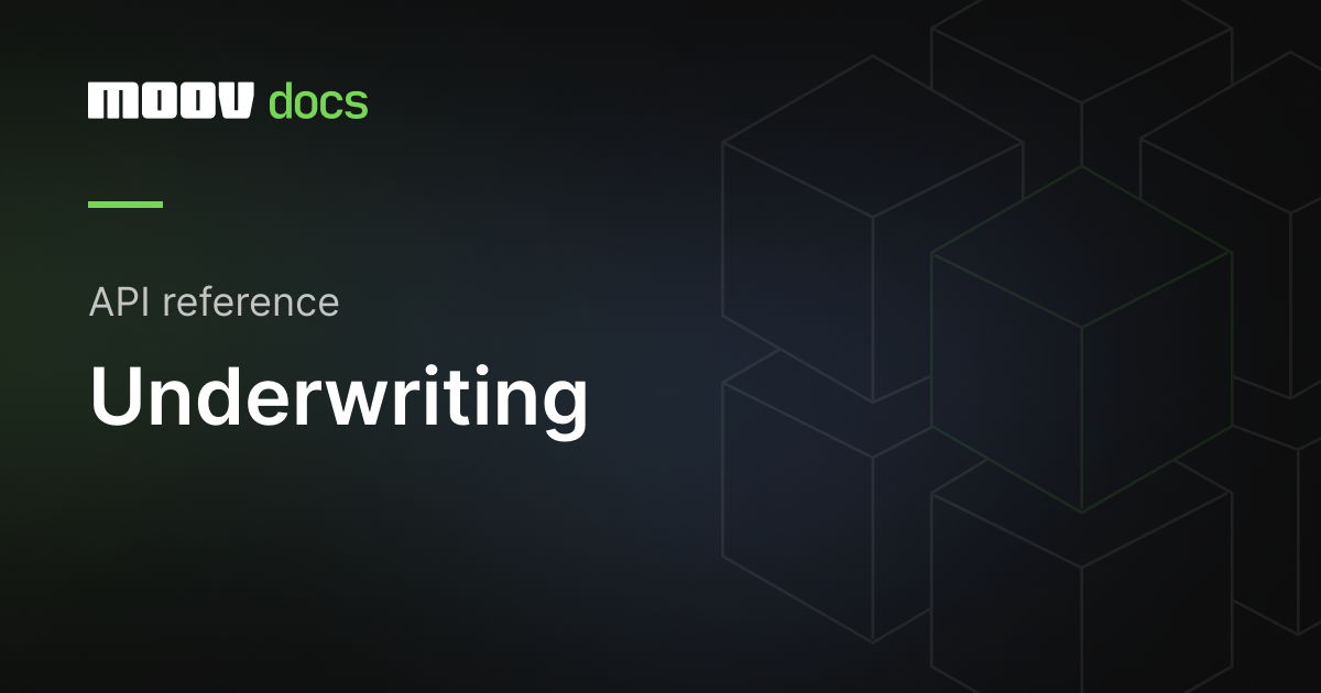 Underwriting | Moov Documentation