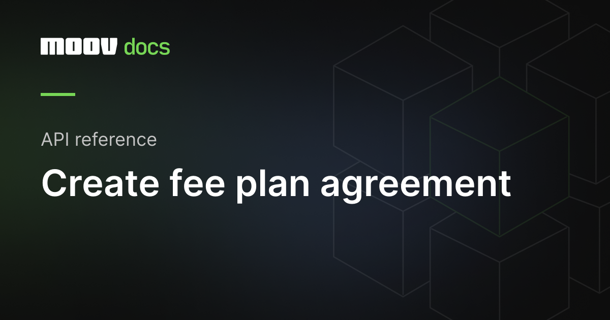 Create fee plan agreement | Moov Documentation
