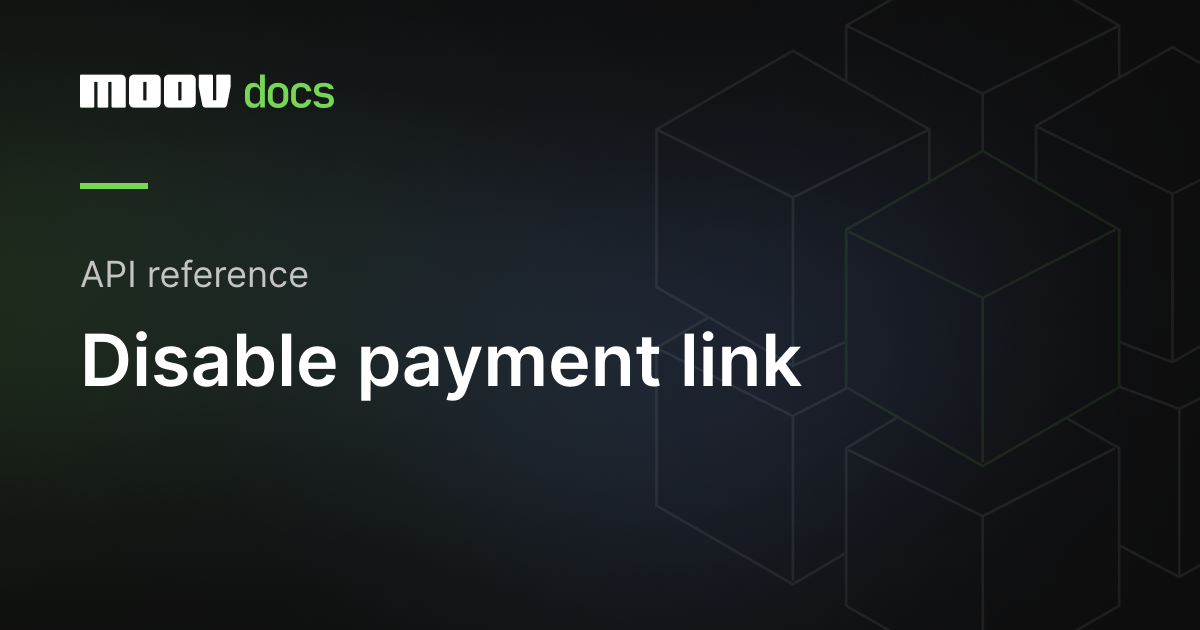 Disable payment link | Moov Documentation