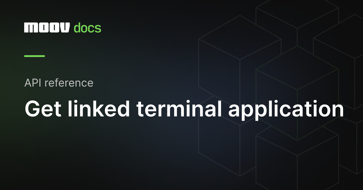 Get linked terminal application | Moov Documentation