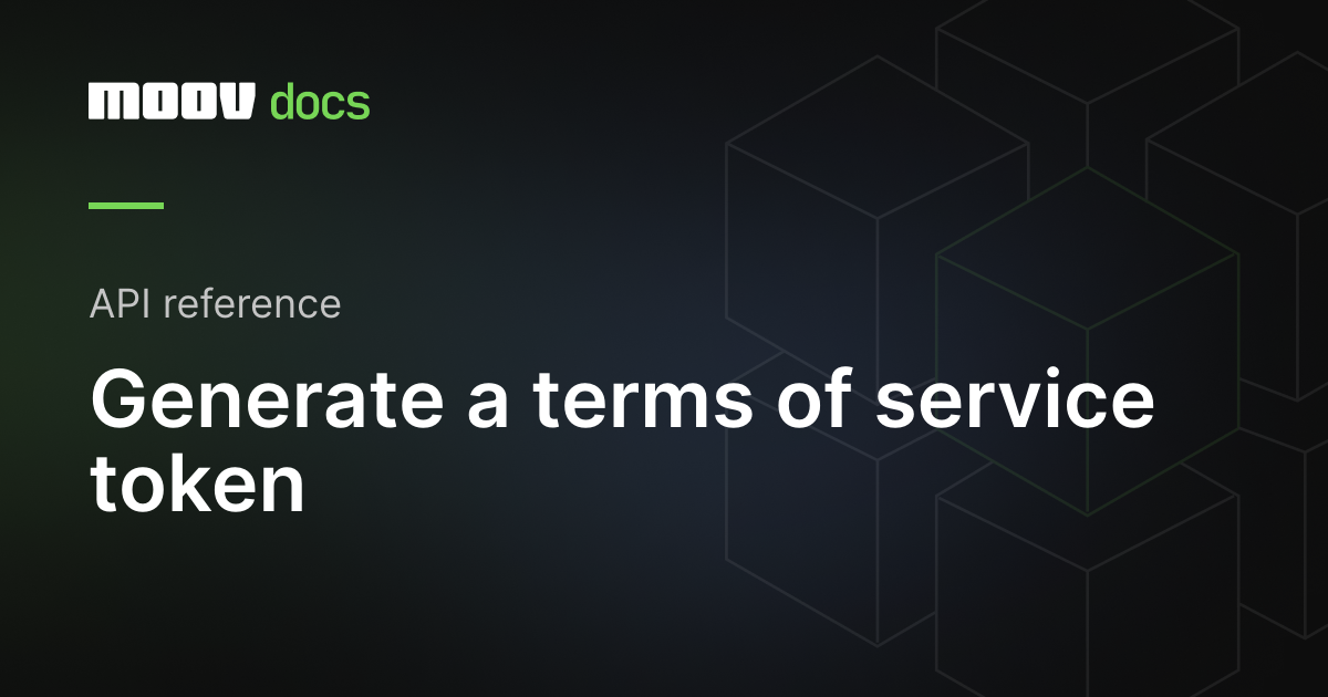 Generate a terms of service token | Moov Documentation
