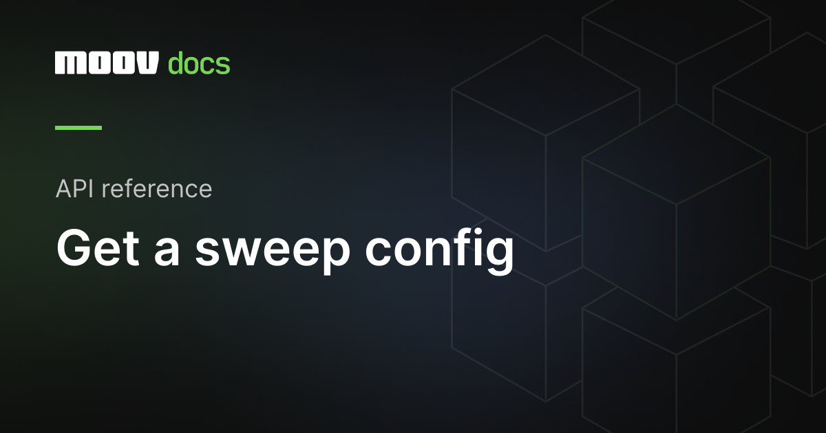 Get a sweep config | Moov Documentation
