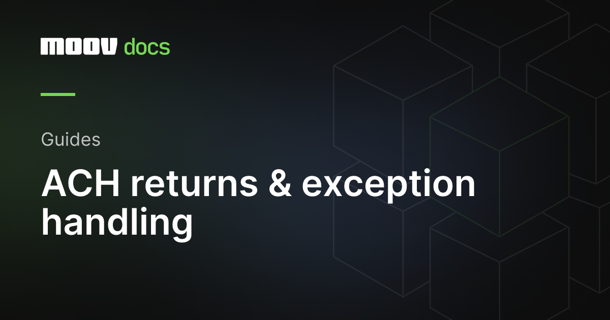 ACH returns & exception handling | Moov Documentation